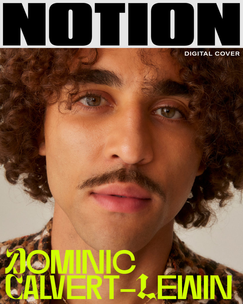Digital Cover: Dominic Calvert-Lewin | Notion Magazine
