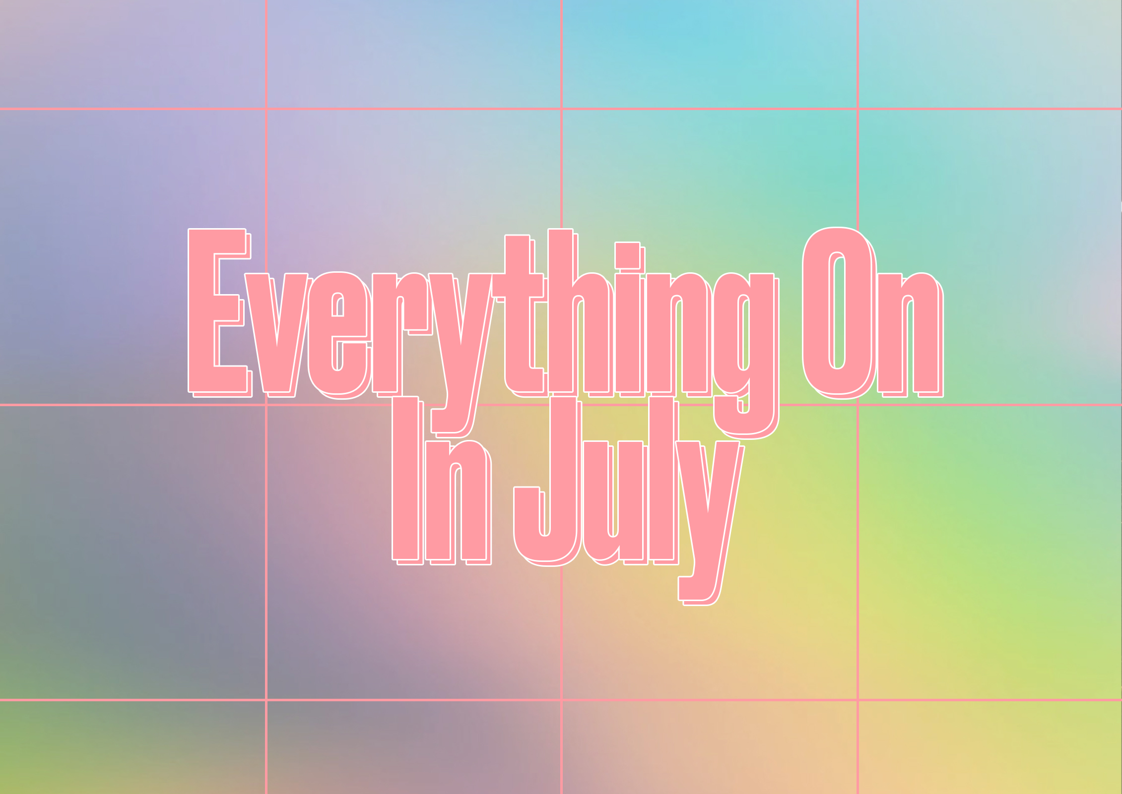 Everything On In July - Notion