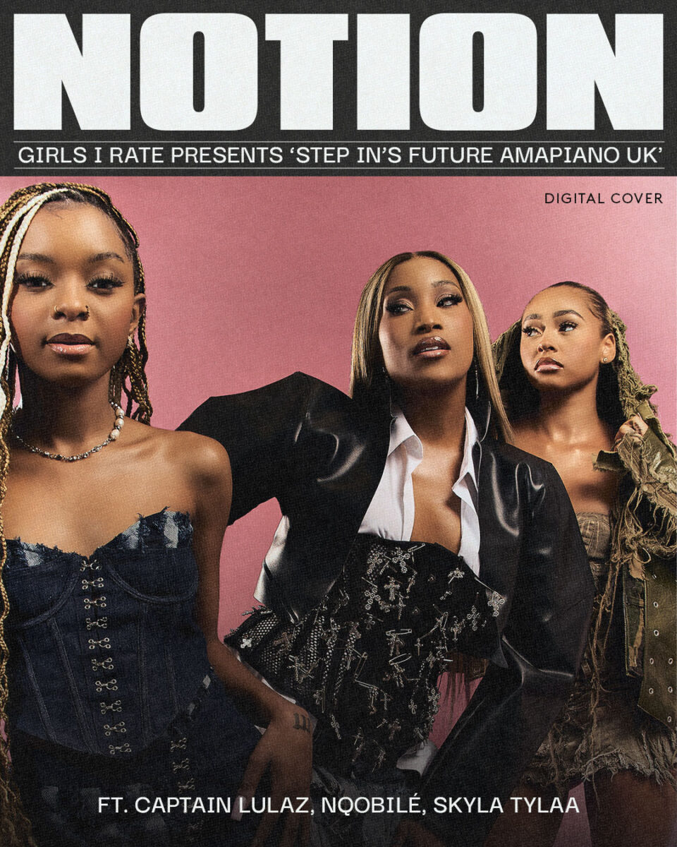 Digital Cover: Girls I Rate Presents 'Step In’s Future Amapiano UK' ft ...